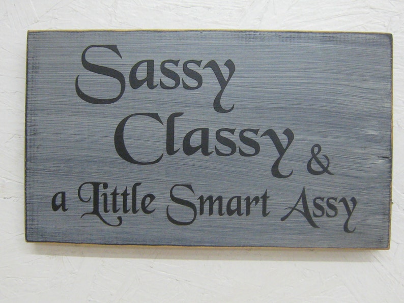 Sassy Classy & a Little Smart Assy Rustic Style Sign Fun | Etsy