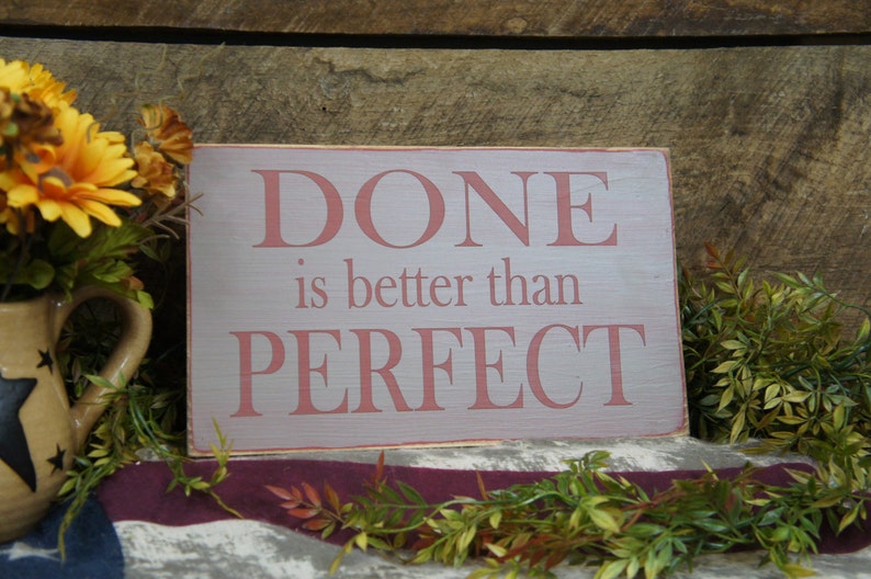 DONE is Better Than PERFECT Great Motivational Inspirational - Etsy