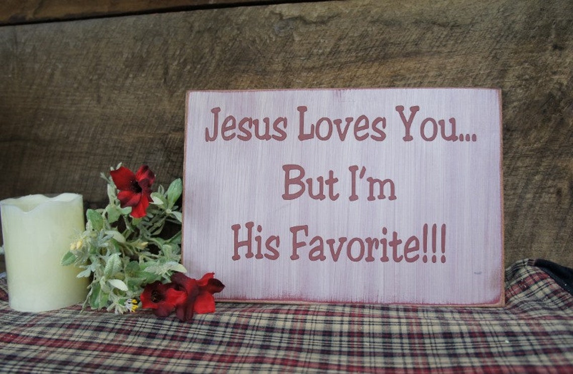 Jesus Loves You...but I'm His Favorite... Great Christian | Etsy