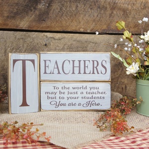 Teachers to the World You May Be Just a Teacher but to Your Students ...