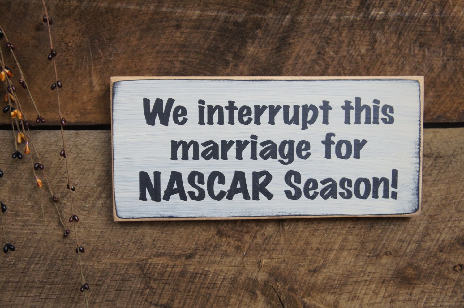 NASCAR Saying Rustic Style Sign... We Interrupt This Marriage - Etsy