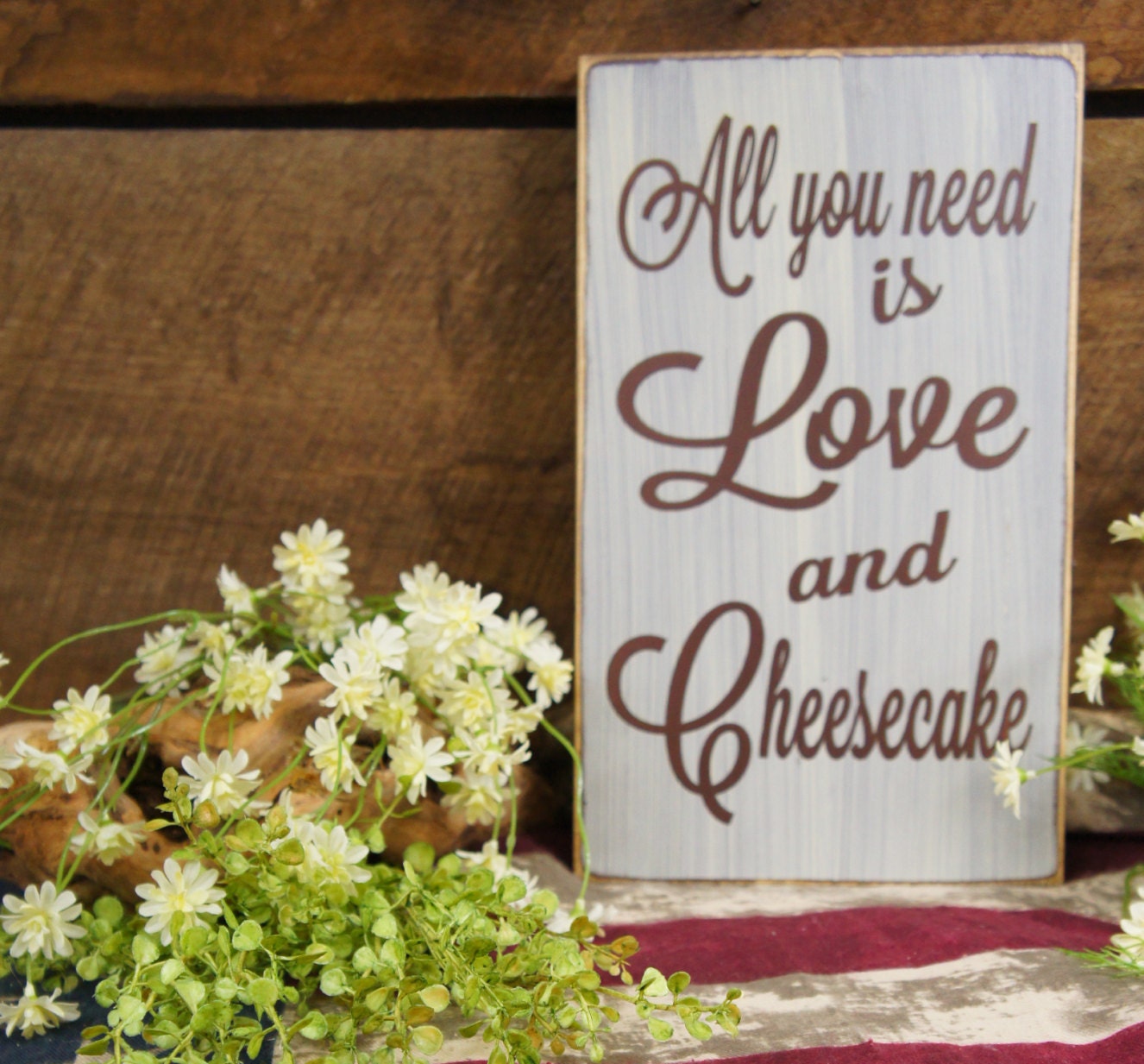 All You Need is Love and Cheesecake Wedding Sign Rustic Style | Etsy