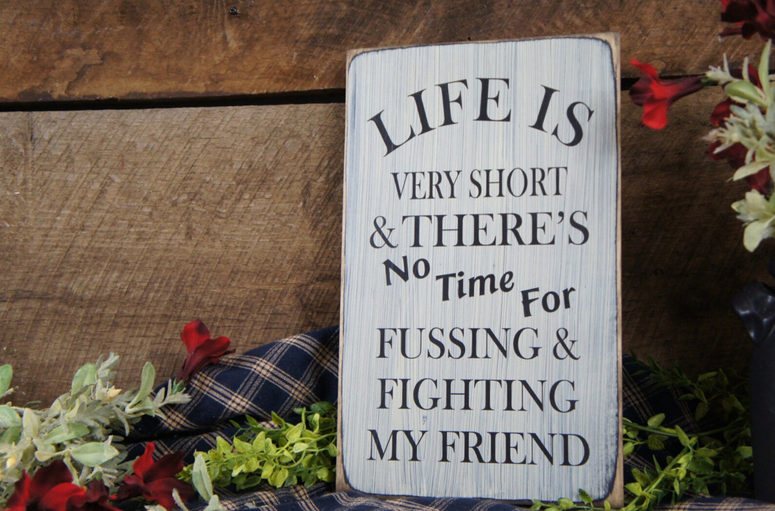 Life is Very Short & There's No Time My Friend Rustic - Etsy