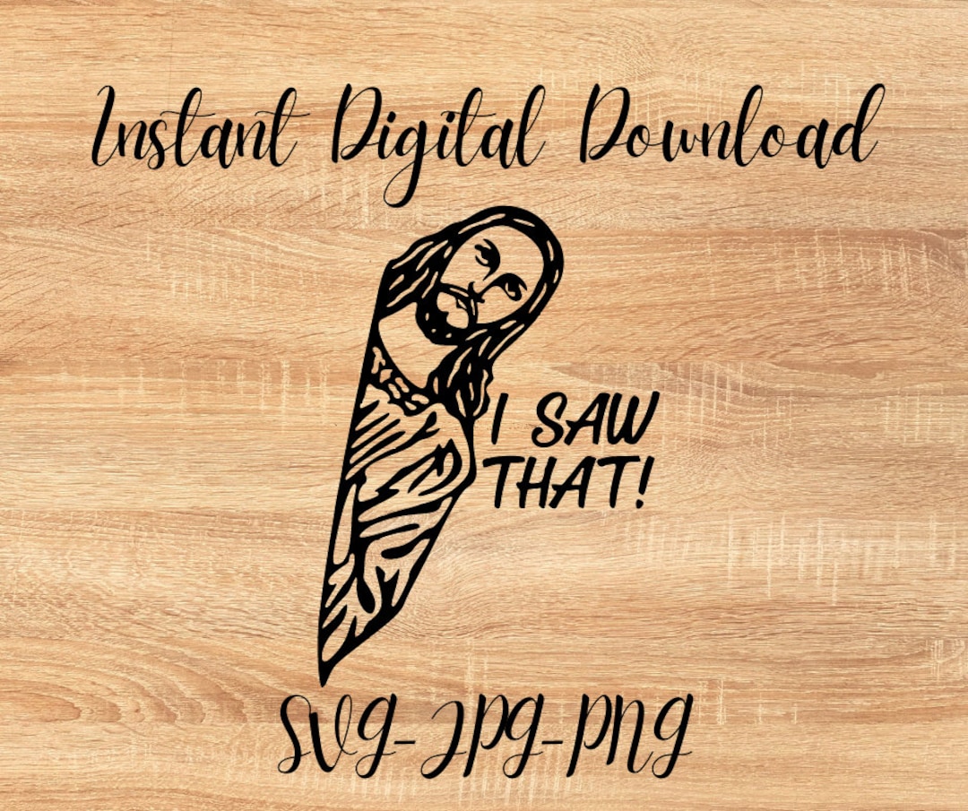 Jesus SVG | I Saw That SVG | Christian Cut File | Easter PNG ...