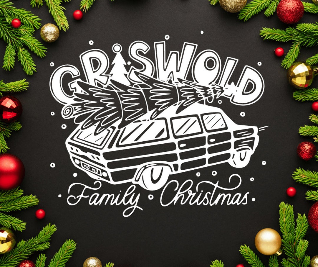 Griswold Family Christmas Svg, Christmas Svg, National Lampoons ...