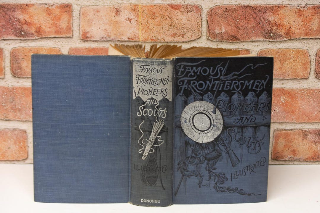 Rare Historic First Edition Book "famous Frontiersmen, Pioneers and ...