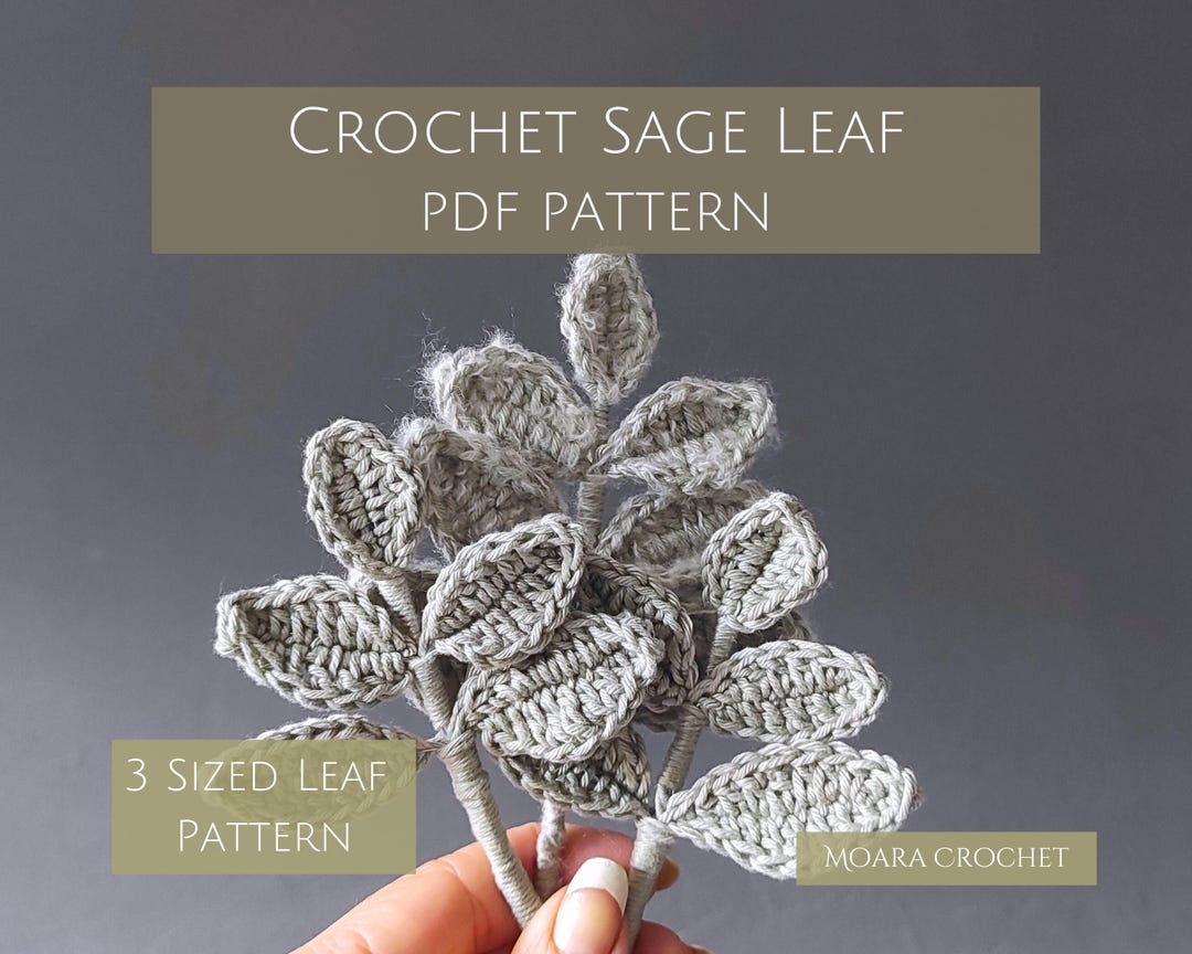 Crochet Sage Leaf Pattern - 3 Sized Leaves Included. Step by Step ...