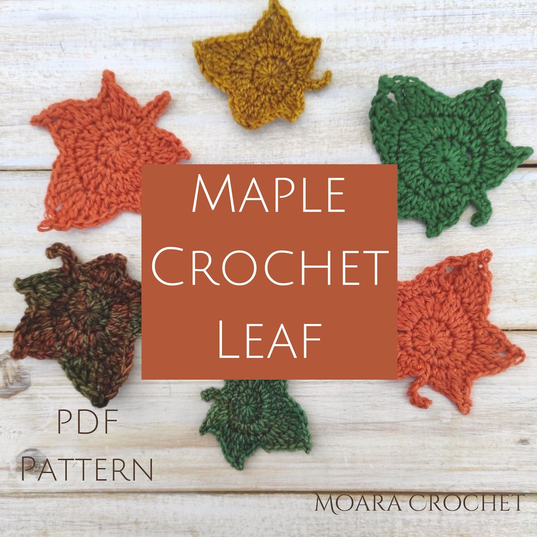 Crochet Maple Leaf Pattern - Step by Step Crochet Leaf Pattern With Written | Photo Tutorial. - Etsy