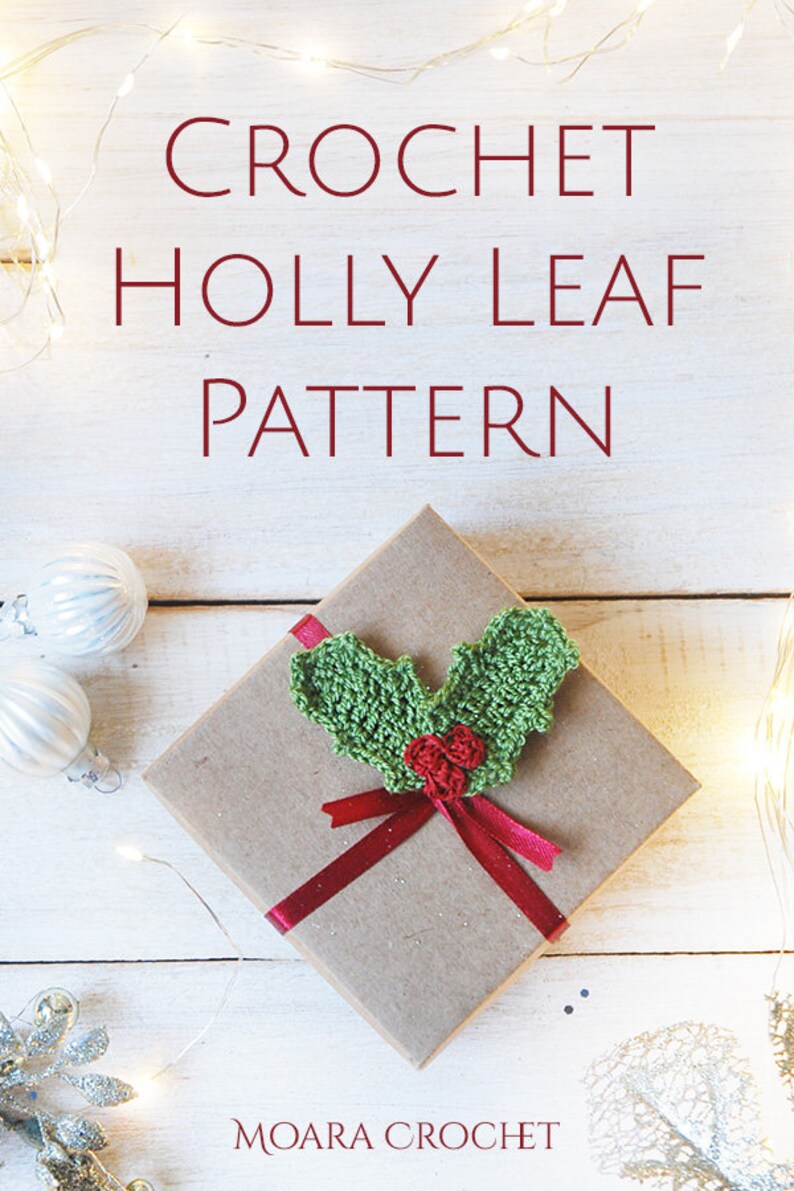 Crochet Holly Pattern - Perfect for Christmas Tree Decorations. Full ...
