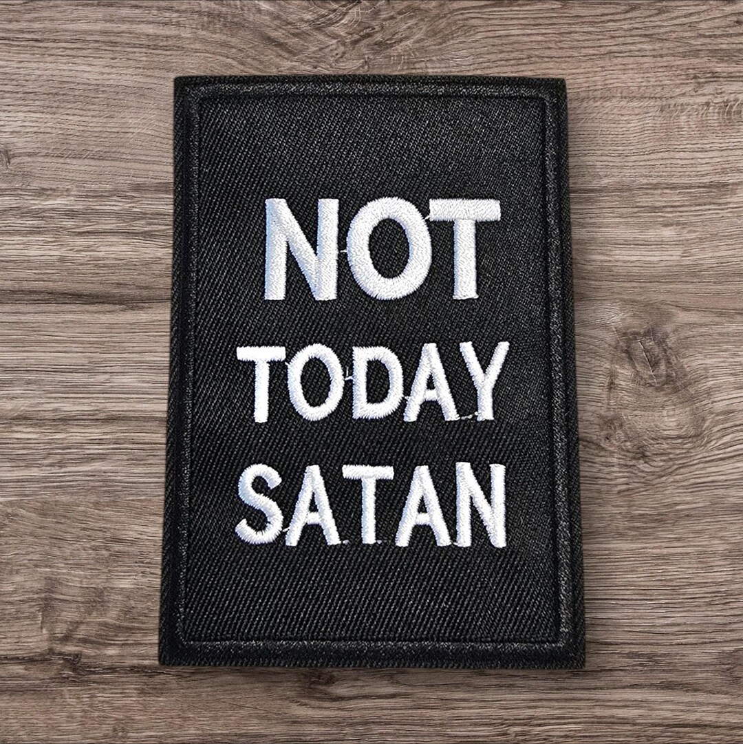 Not Today Satan Iron On, Adult Patch, Word Patches, Hat Patch, Crafting ...