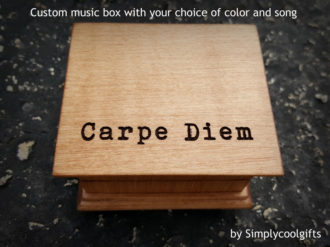 Carpe Diem - Custom Music Box - Inspirational Quotes - Wooden Music Box ...
