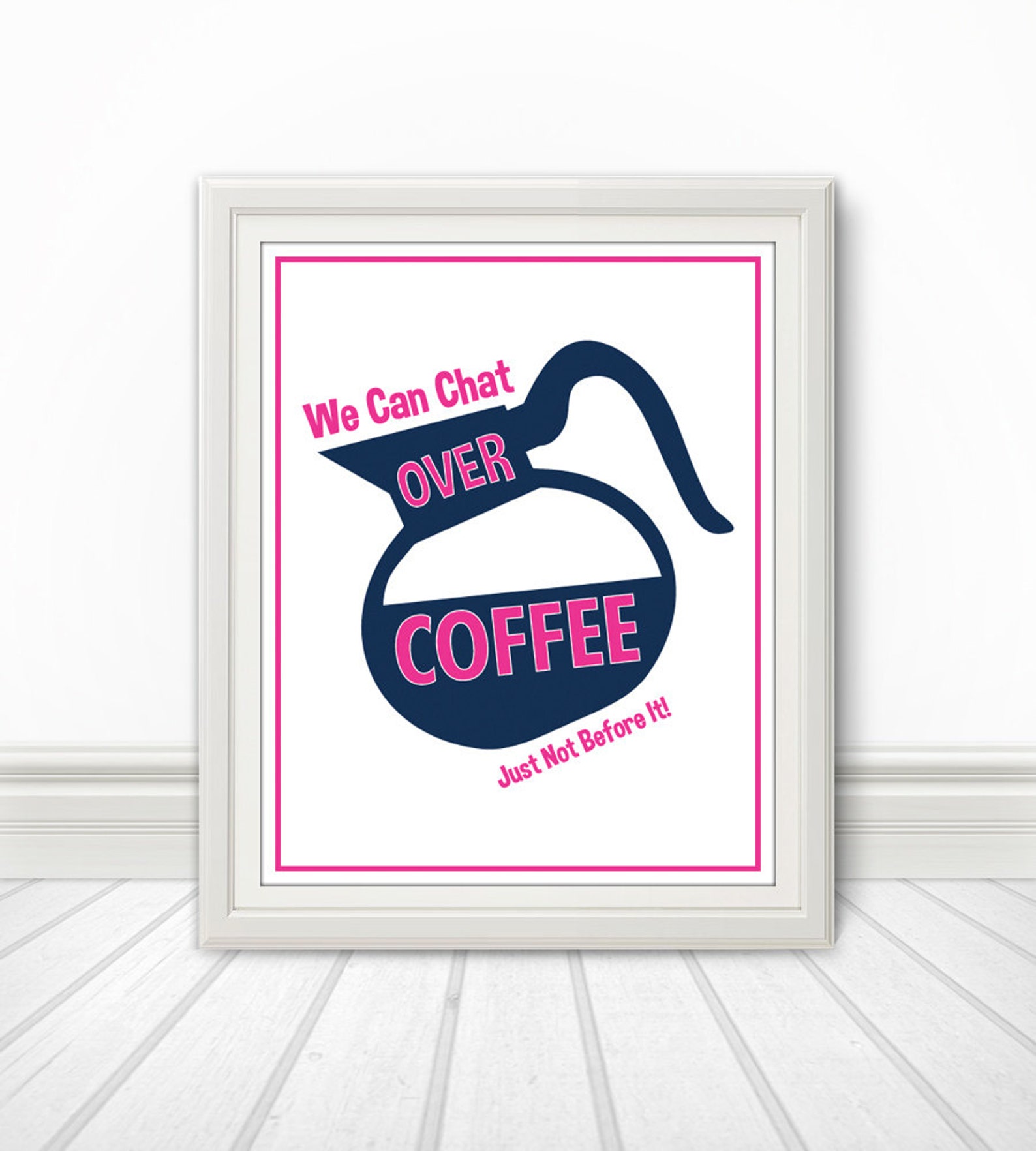 We Can Chat Over Coffee Print Coffee Print Coffee Art | Etsy