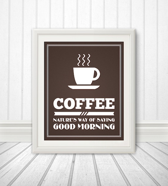 Coffee: Natures Way of Saying Good Morning Coffee Sign | Etsy