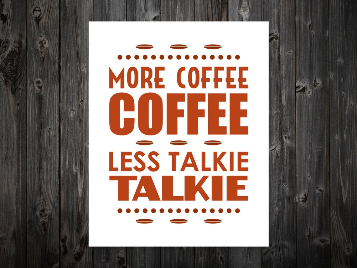 More Coffee Coffee Less Talkie Talkie Coffee Print Coffee - Etsy