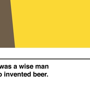 He Was A Wise Man Who Invented Beer, Plato, Beer, Minimalist, Beer ...