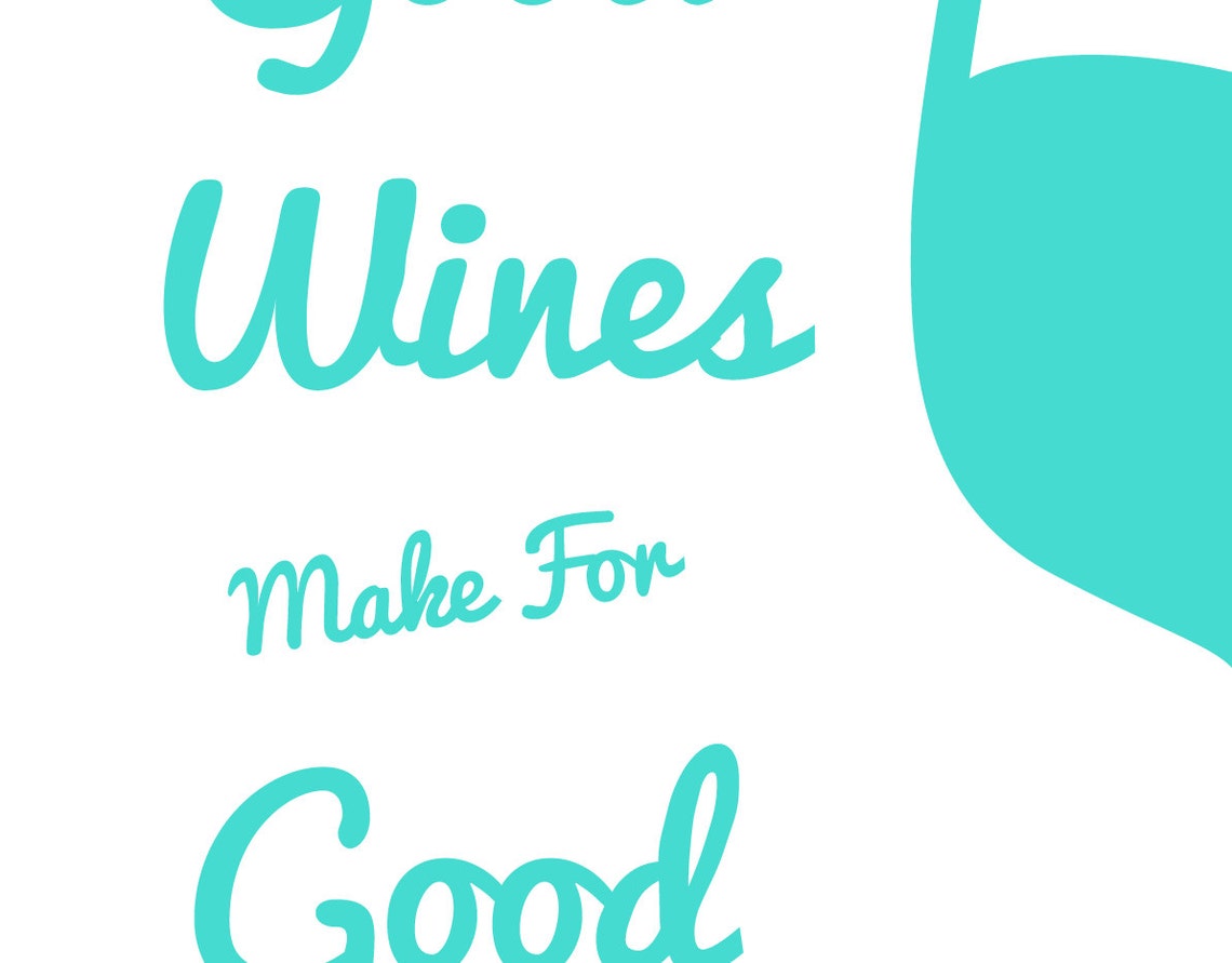 Good Wines Make for Good Times: Wine Print, Wine Glass Print, Wine Art ...