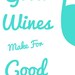 Good Wines Make for Good Times: Wine Print, Wine Glass Print, Wine Art ...