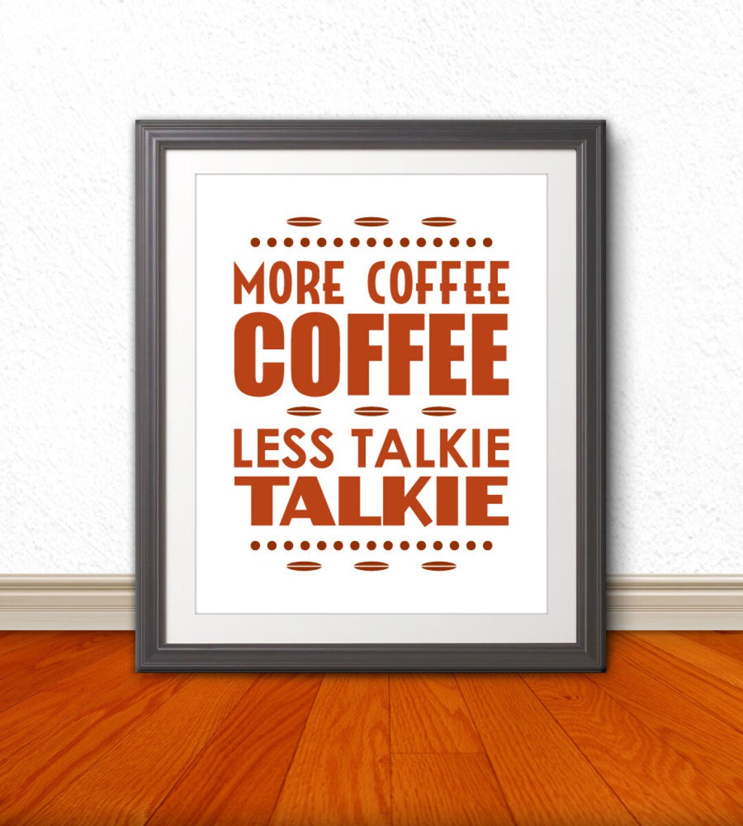 More Coffee Coffee, Less Talkie Talkie, Coffee Print, Coffee Art ...