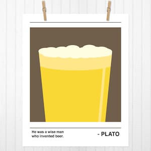 He Was A Wise Man Who Invented Beer, Plato, Beer, Minimalist, Beer ...