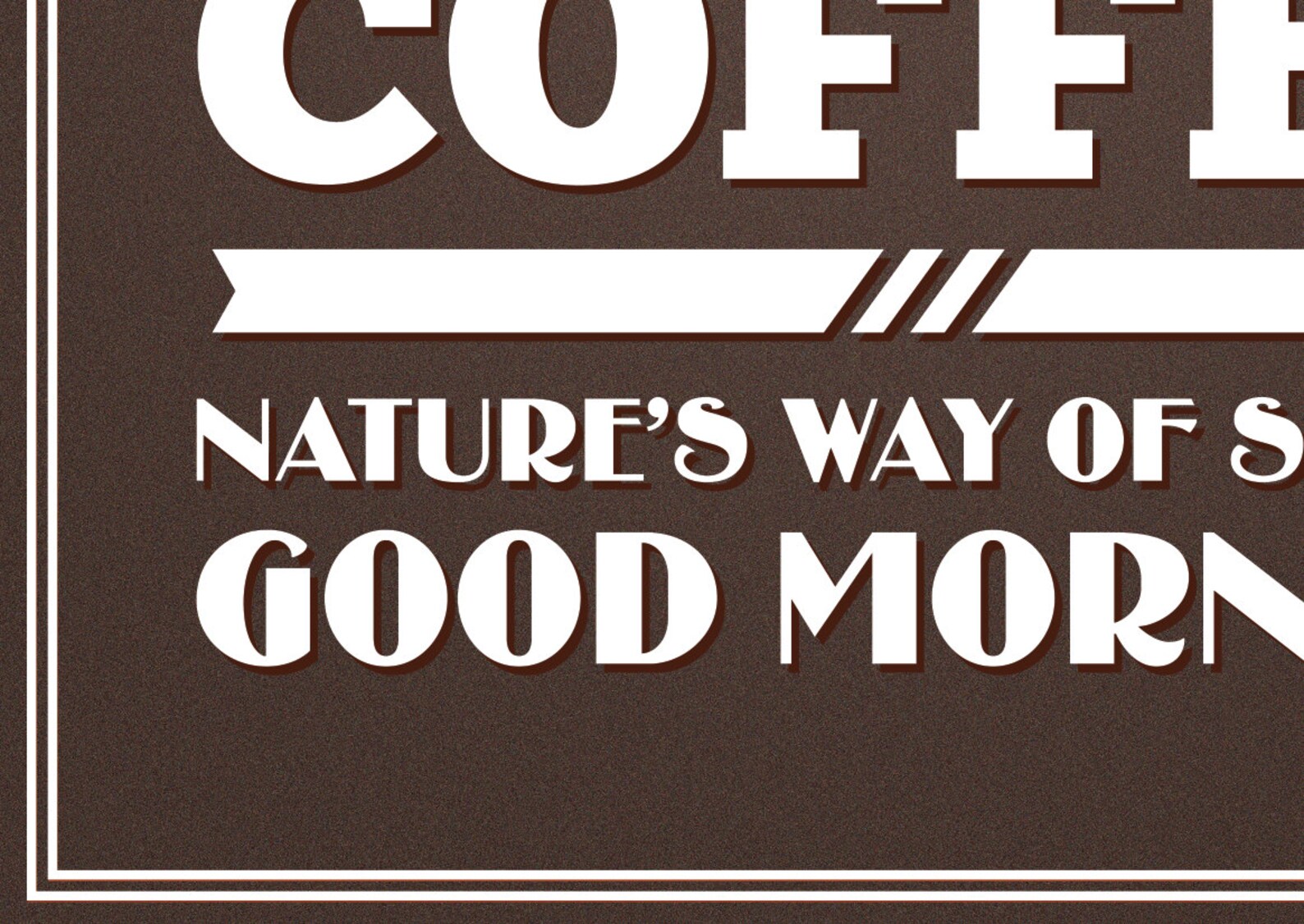 Coffee: Natures Way of Saying Good Morning Coffee Sign - Etsy