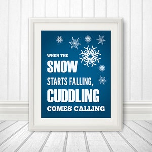 SALE - When the Snow Starts Falling, Cuddling Comes Calling, Snowflake ...