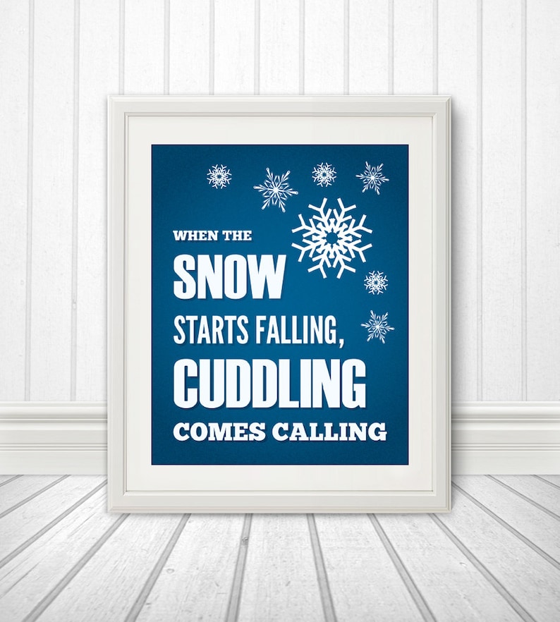 SALE - When the Snow Starts Falling, Cuddling Comes Calling, Snowflake ...