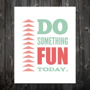 Do Something Fun Today, Fun, Home Decor, Apartment Art, Inspiration ...