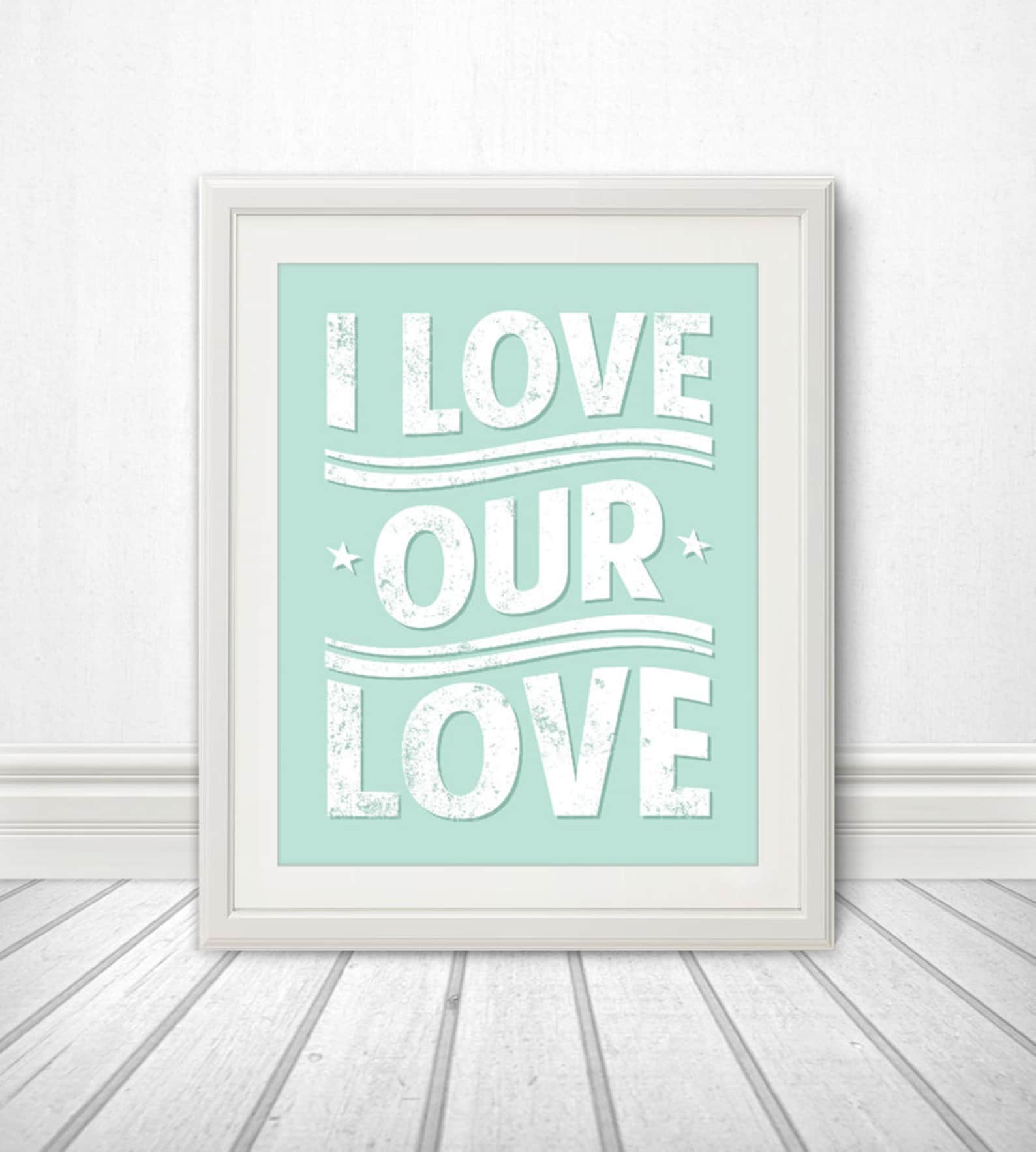 I Love Our Love, Love, Love Print, Love Art, Love Poster - Custom Color ...