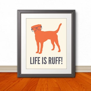 Life is Ruff, Dog Print, Dog Art, Dog Poster. Dog Sign - Etsy