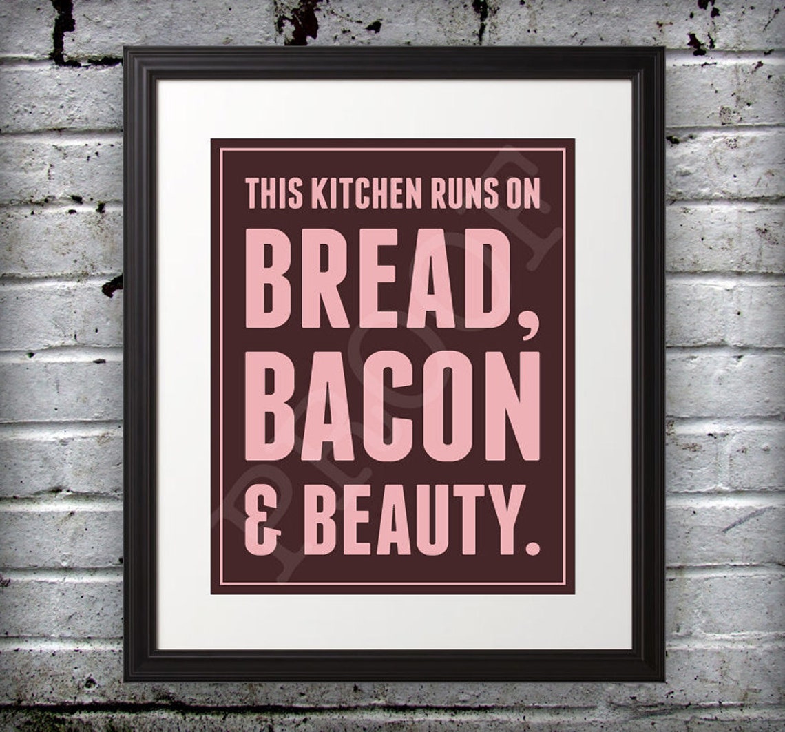 Bacon Bacon Print Bacon Art Bread Bacon & Beauty Kitchen | Etsy