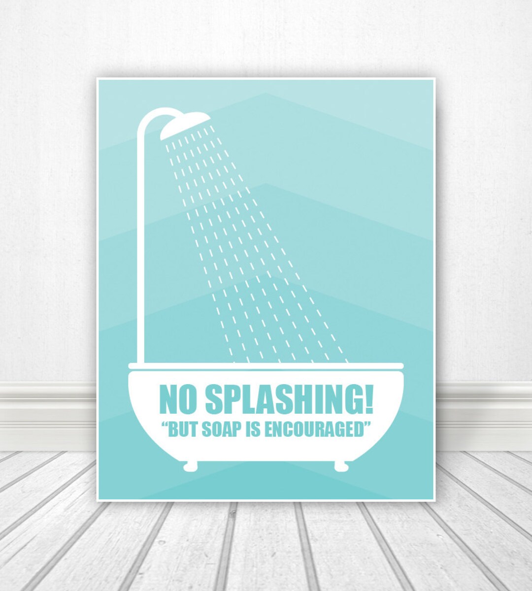 No Splashing but Soap is Encouraged, Shower, Print, Wall Art, Bathroom ...