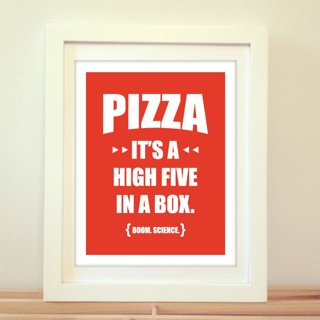 Pizza, It's A High Five in A Box, Boom, Science, Sarcasm, Sarcastic ...