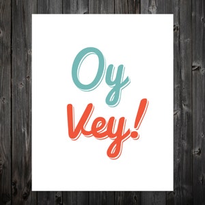 Oy Vey, Oy Vey Print, Oy Vey Art, Oy Vey Poster, Typography, Home Decor ...