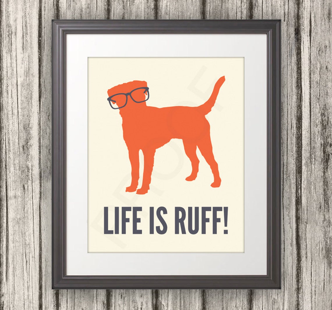 Life is Ruff Dog Print Dog Art Dog Poster. Dog Sign - Etsy
