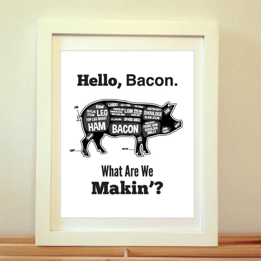 Hello Bacon, What Are We Makin?, Butcher Print, Kitchen Chart, Pig ...