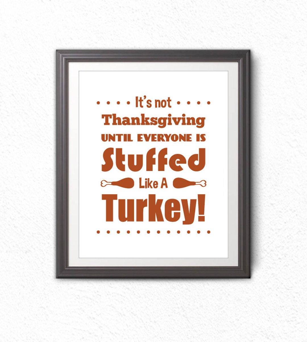 Stuffed Like A Turkey, Thanksgiving, Fall, Thanksgiving Print ...
