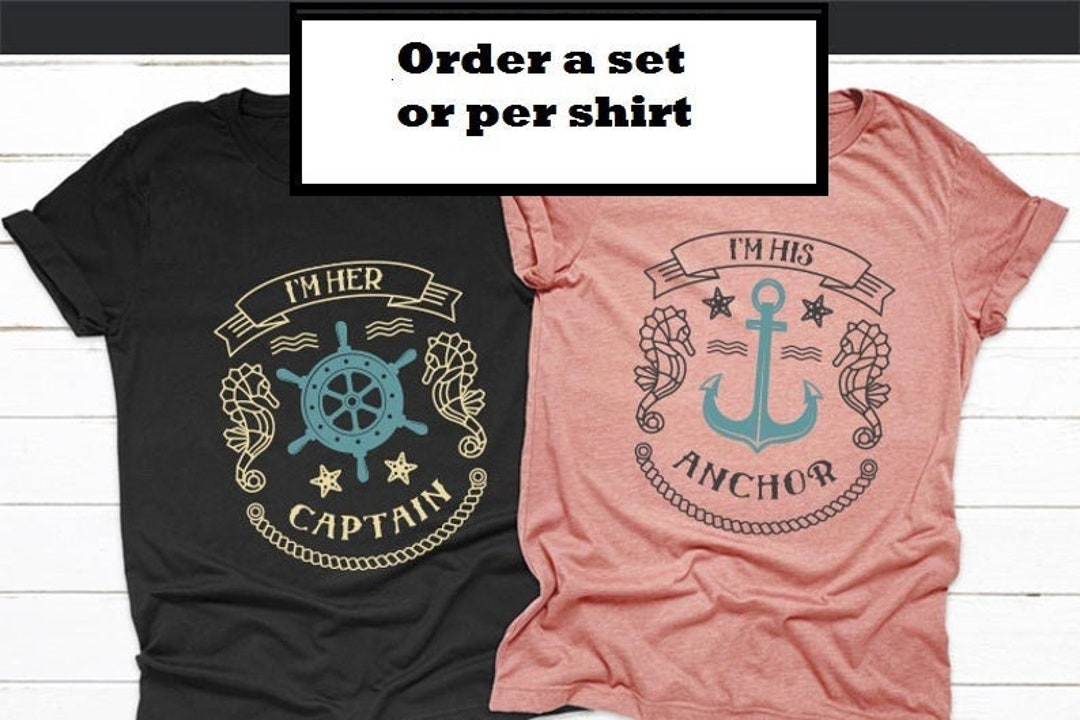I'm Her Captain I'm His Anchor, Couple Trip Shirts, Cruise Shirts for Couples, Couples T-shirts ...