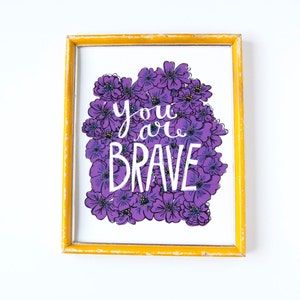 You Are Brave Art Print - Typography Print - Floral Illustration - 8x10 ...