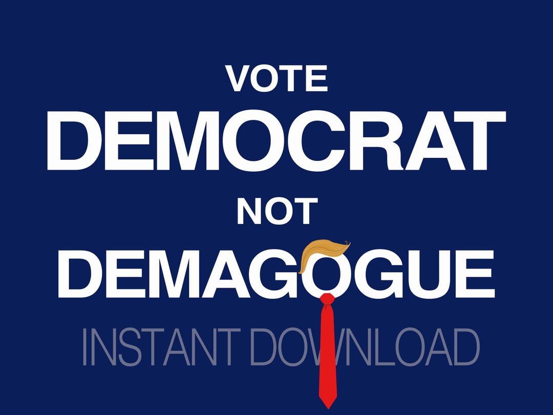 Printable VOTE DEMOCRAT Not DEMAGOGUE Sign. Downloadable Digital Art ...