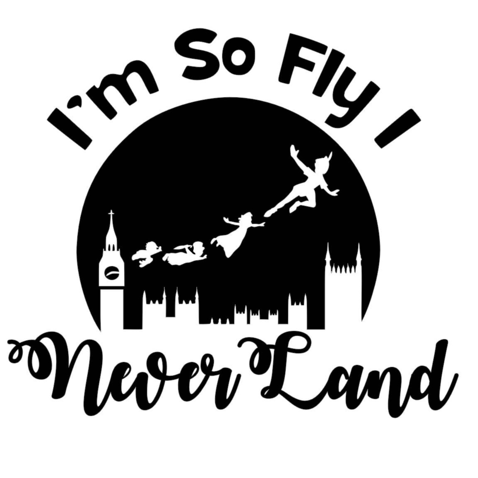 I'm so Fly I Neverland SVG Cutting File Digital - Etsy
