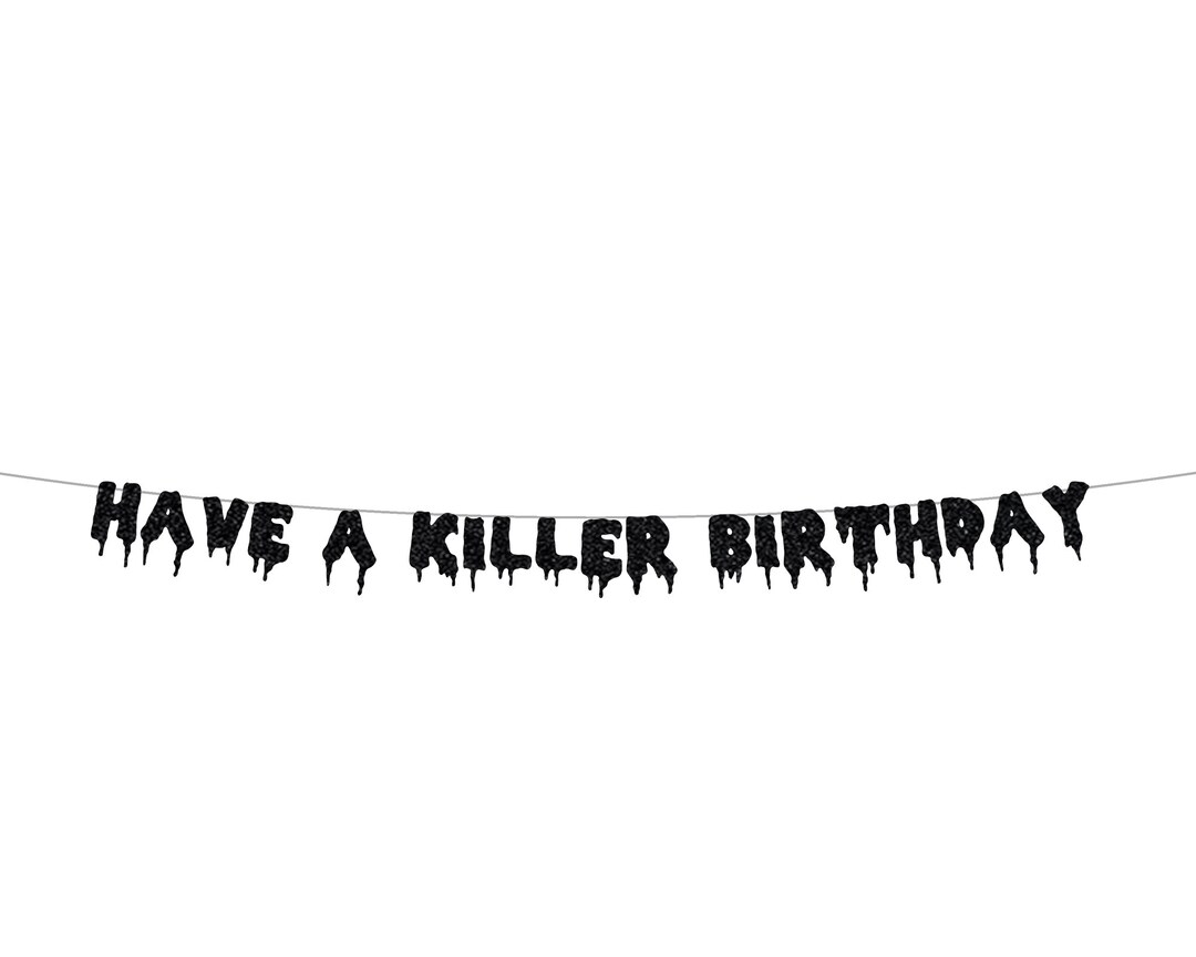 HAVE A KILLER BIRTHDAY Glitter Banner Birthday Party - Etsy