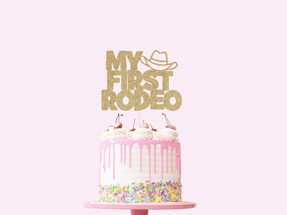 My First Rodeo Cake Topper - Glitter - 1st Birthday. Smash Cake Topper ...