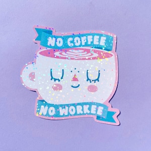 No Coffee No Workee Sparkly Holographic Vinyl Sticker - Etsy