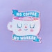 No Coffee No Workee Sparkly Holographic Vinyl Sticker - Etsy