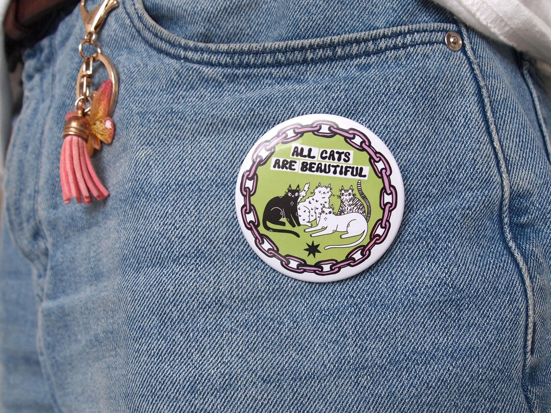 All Cats Are Beautiful Badge, Cat Badge, I Like Cats, Cat Button, Cat ...