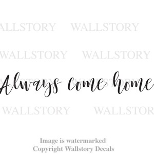 Family Wall Quotes Decal -always Come Home - Wall Decals - Wall Sayings ...