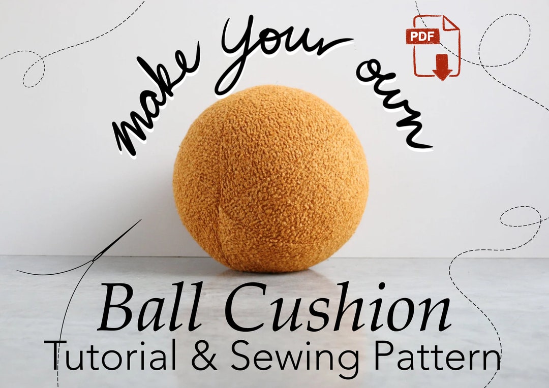 Make Your Own Ball Cushion Pillow Sewing Pattern and Tutorial PDF - Etsy