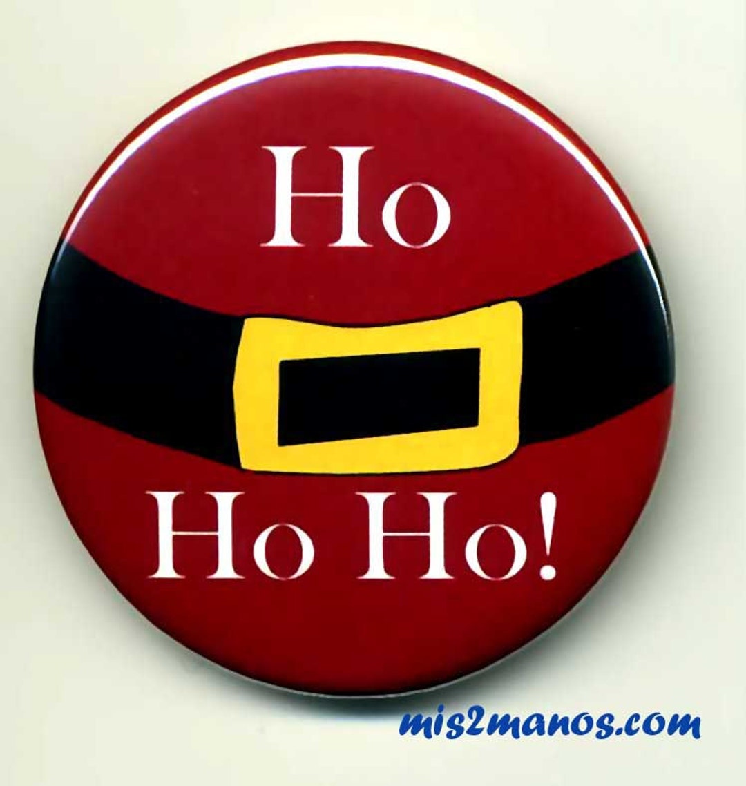 Christmas Santa Pin Back Button Badge Santa Button HO HO HO ...