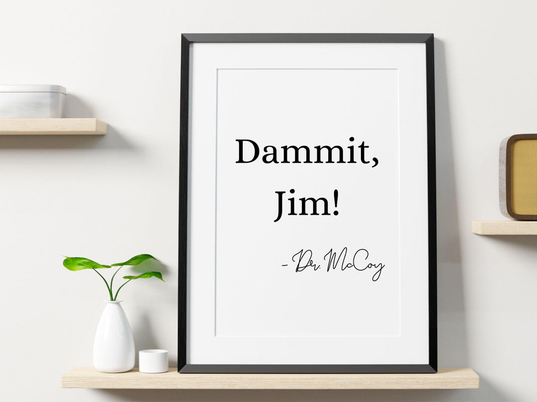 Dammit Jim - Star Trek Quote Printable Wall Art - Etsy