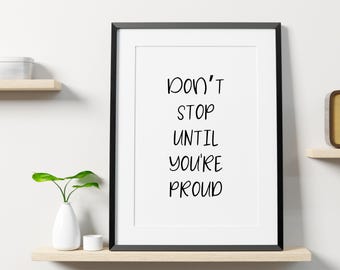 Don't Stop Until You're Proud / Inspirational Quotes / Be Proud of Who ...